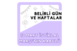 12 Mart İstiklal Marşının Kabulü Panosu | Turuncu Sınıf